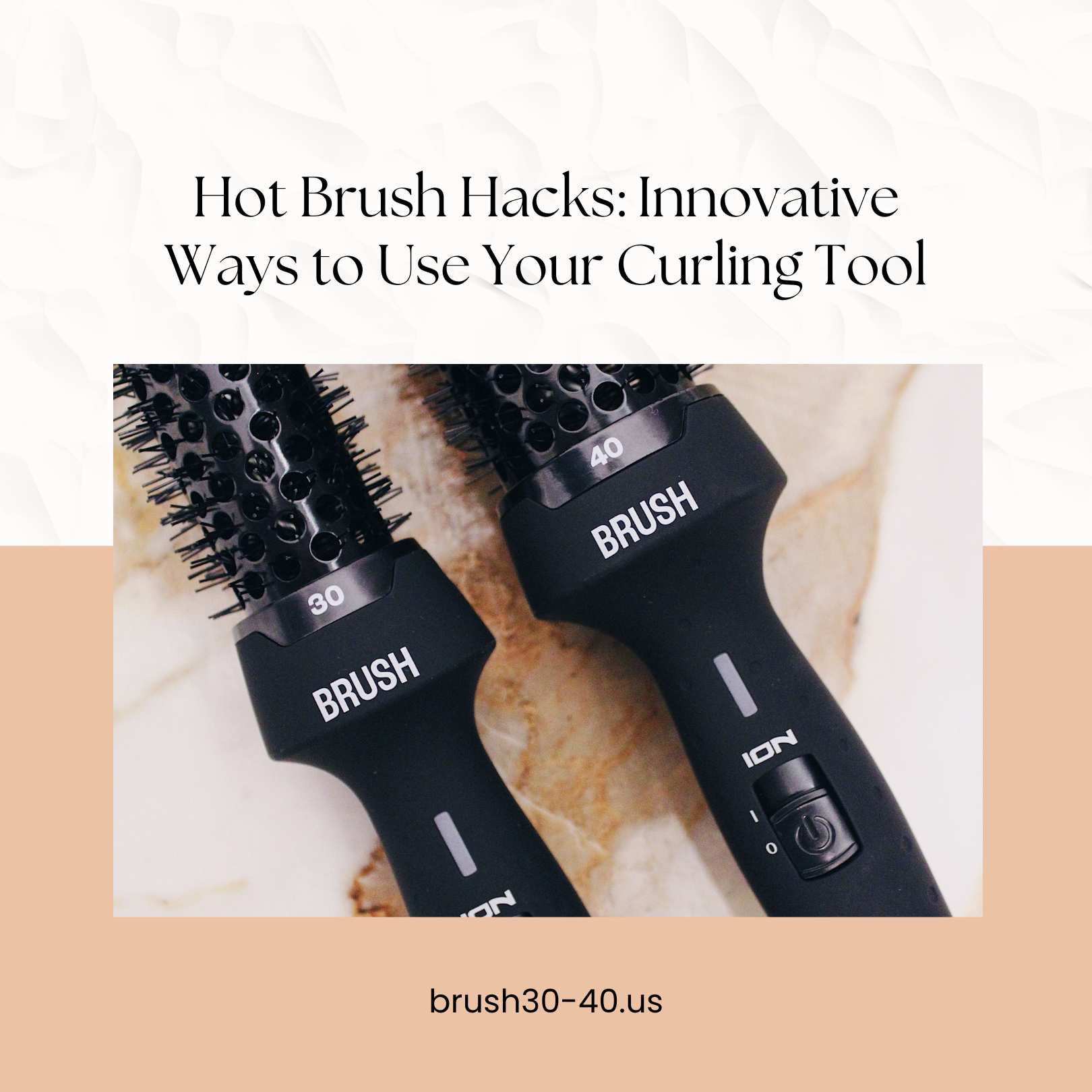 Discover Hot Brush Hacks: Transform Your Hair Routine