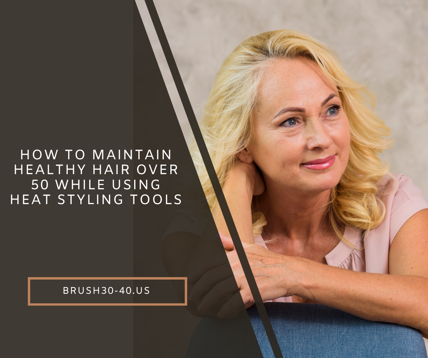 How to Maintain Healthy Hair Over 50 with Heat Styling Tools | Brush 30/40 Thermal Brush
