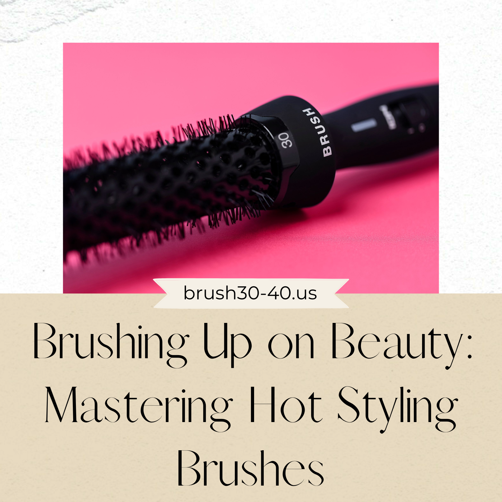 Master Hot Styling Brushes for Salon-Worthy Hair Today!