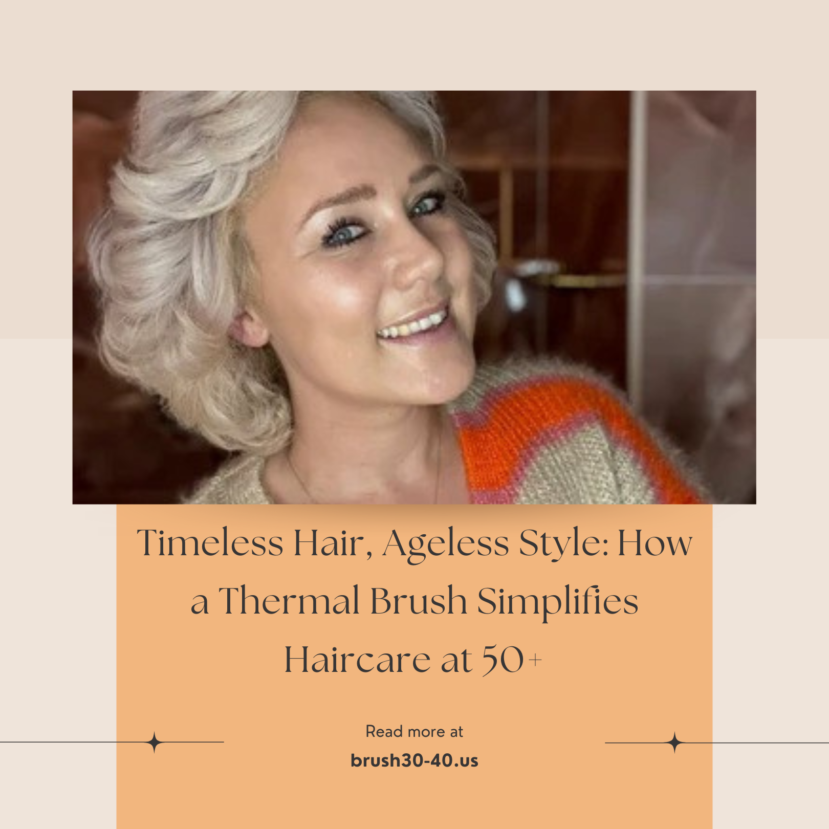 Timeless Hair at 50+: Achieve Ageless Style with the B.R.U.S.H 30/40 ...